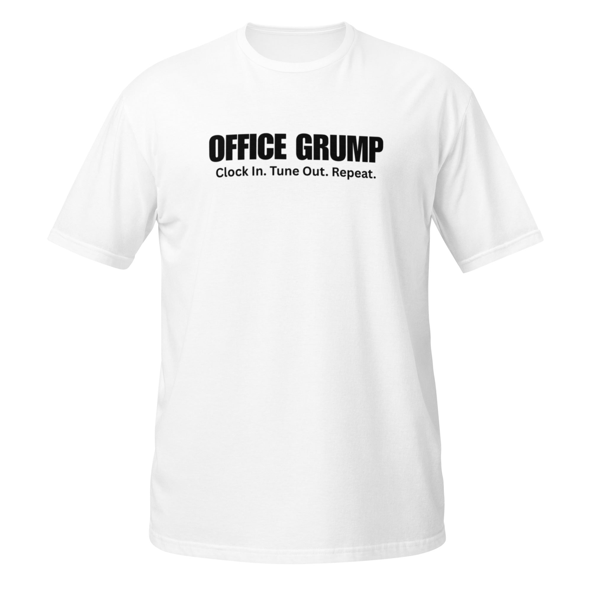 OFFICE GRUMP - Clock In. Tune Out. Repeat - T-SHiIRT – Grump Mode